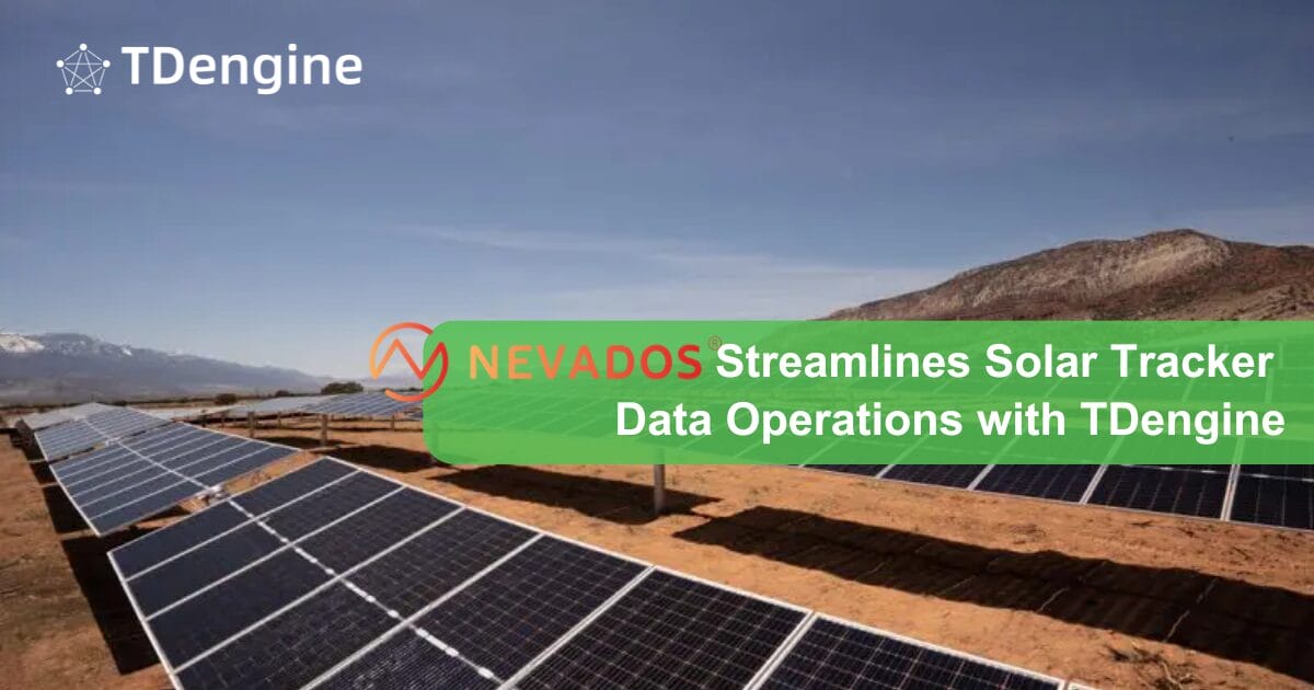 Nevados Streamlines Solar Tracker Data Ops with TDengine