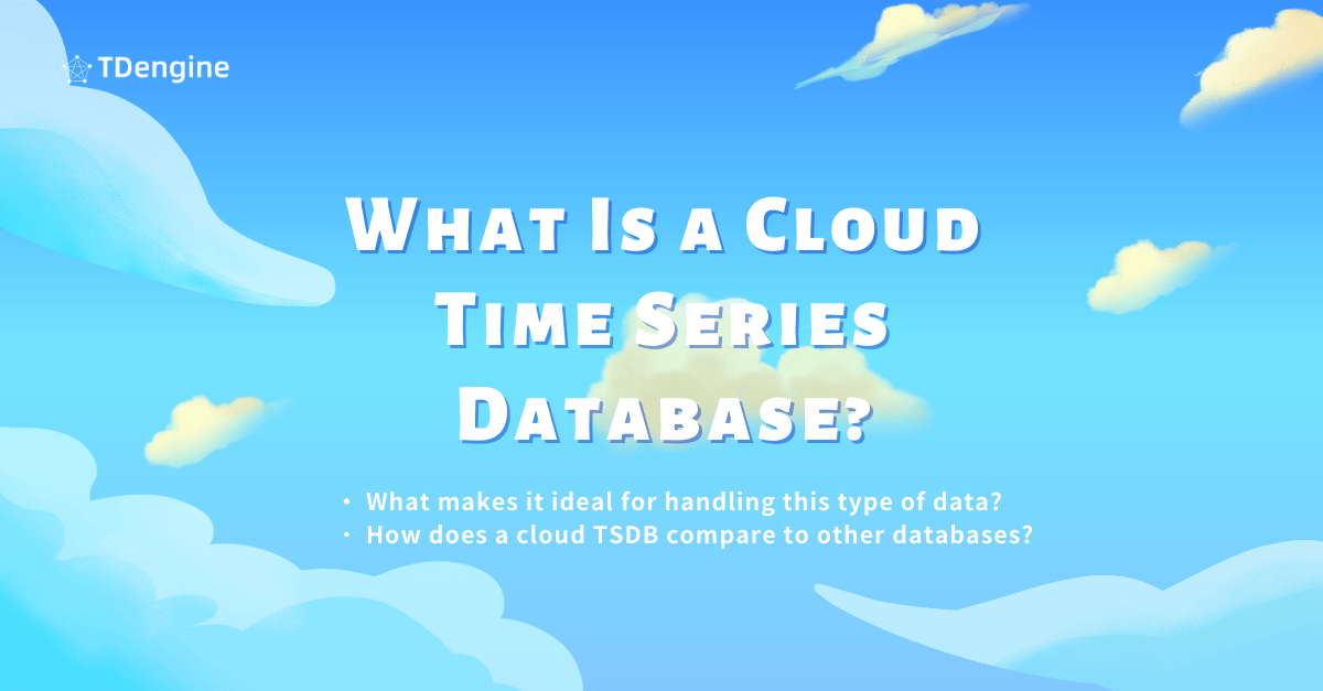 What Is A Cloud Time Series Database Tdengine